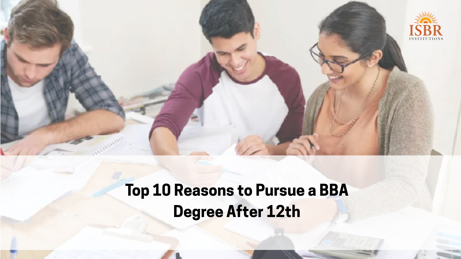Top 10 Reasons to Pursue a BBA Degree After 12th